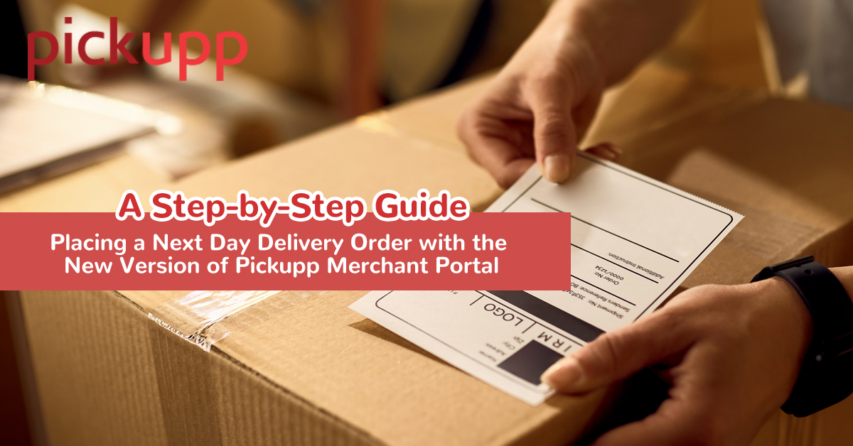 【Pickupp Tutorial】A Step-by-Step Guide to Placing a Next Day Delivery ...
